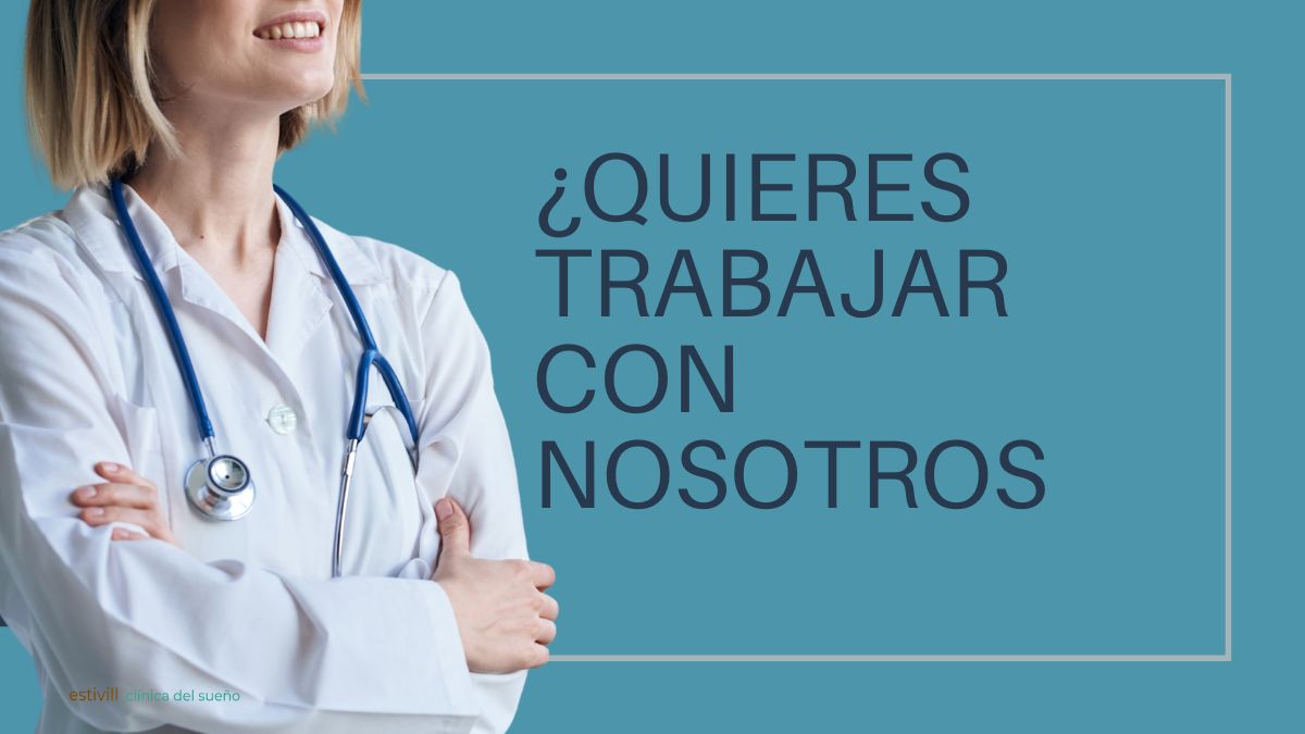 ¿Quieres trabajar con nosotros? — Clinica del Sueño Estivill
